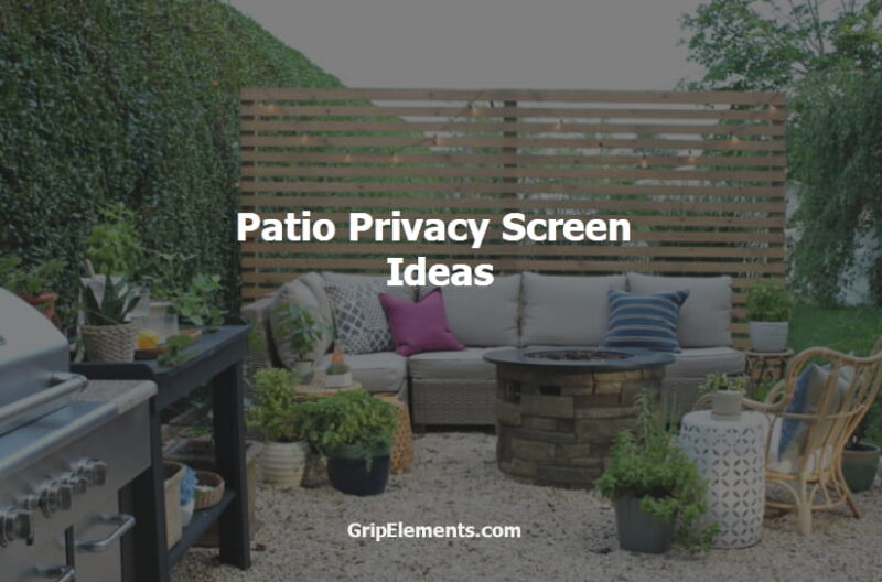 Patio Privacy Screen Ideas - GRIP ELEMENTS
