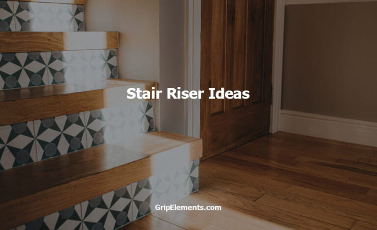 8 Perfect Stair Riser Ideas for Your House - GRIP ELEMENTS