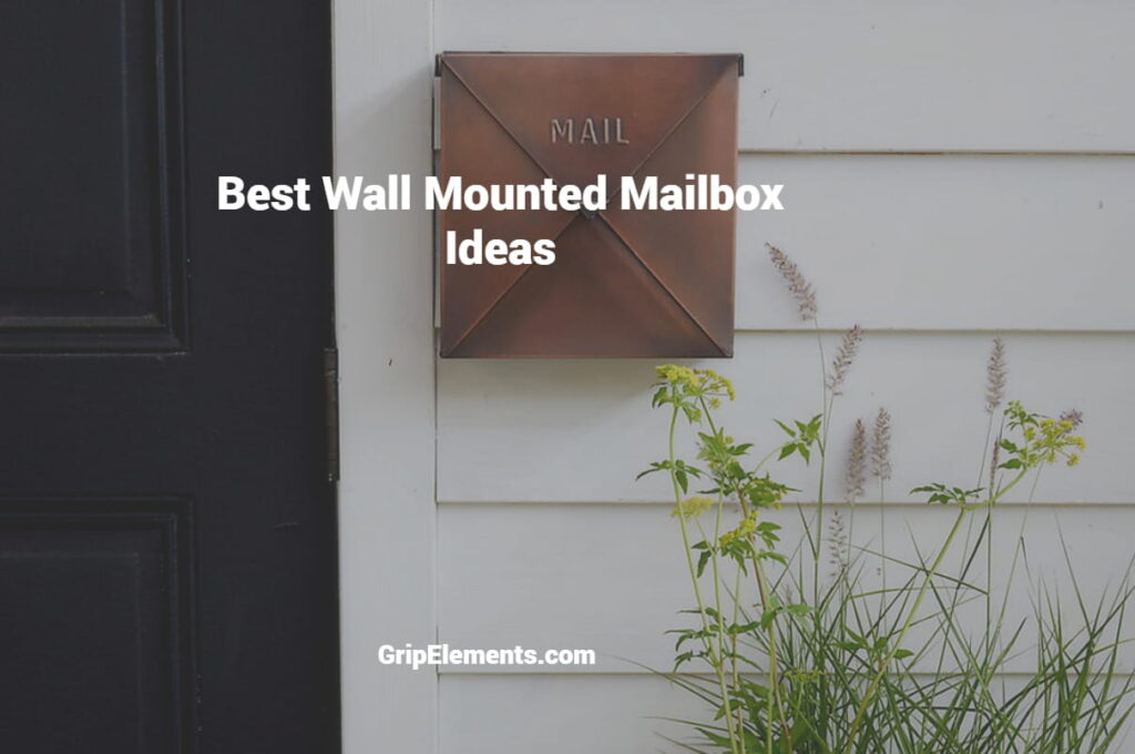 7 Best Wall Mounted Mailbox Ideas That Look Stylish - GRIP ELEMENTS