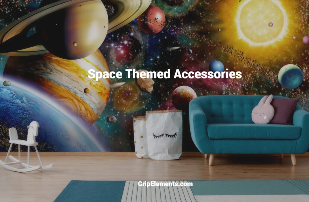 7 Space Themed Accessories That Perfect Your Space Decor - GRIP ELEMENTS